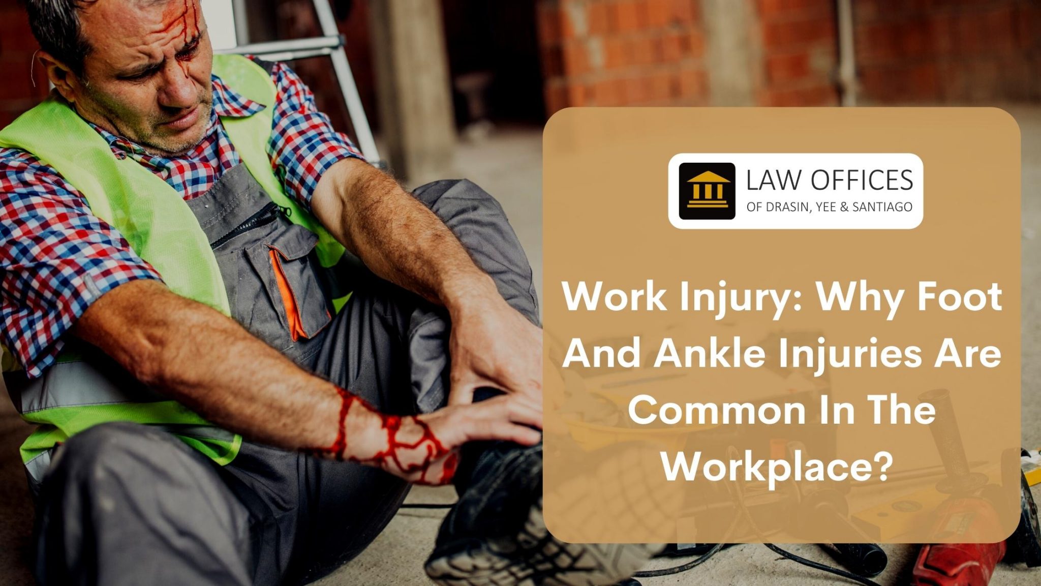 Why Foot And Ankle Injuries Are Common In The Workplace? - DYS Law